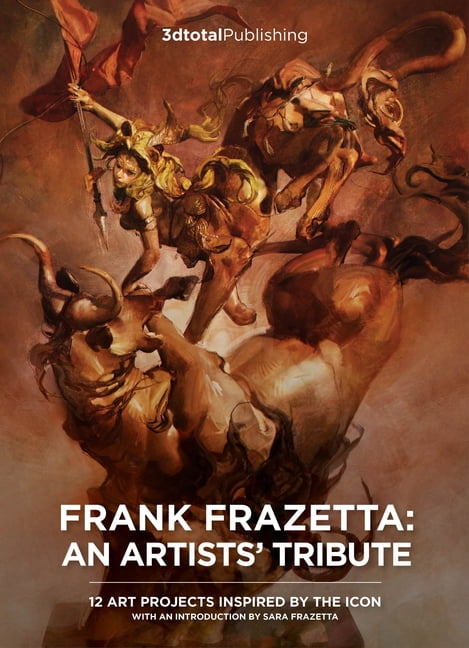 Frank Frazetta: An Artists' Tribute : 12 Art Projects Inspired by the ...