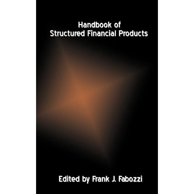 Frank J. Fabozzi Handbook of Structured Financial Products, Book 39 ...