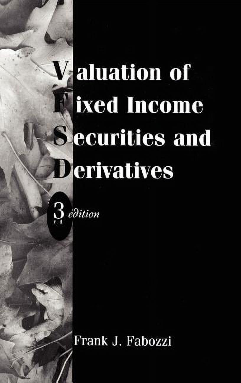 Frank J. Fabozzi Valuation of Fixed Income Securities and Derivatives, Book 24, (Hardcover ...