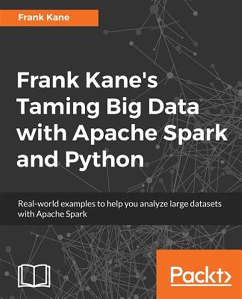 Pre-Owned Frank Kane's Taming Big Data with Apache Spark and Python: Real-world examples to help ...