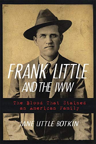 Pre-Owned Frank Little and the IWW: The Blood That Stained an American ...