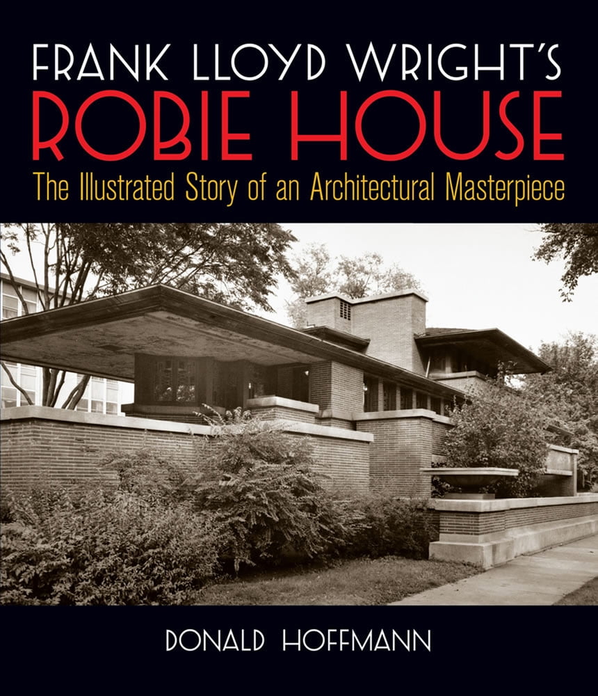 Pre-Owned Frank Lloyd Wright's Robie House: The Illustrated Story of an ...