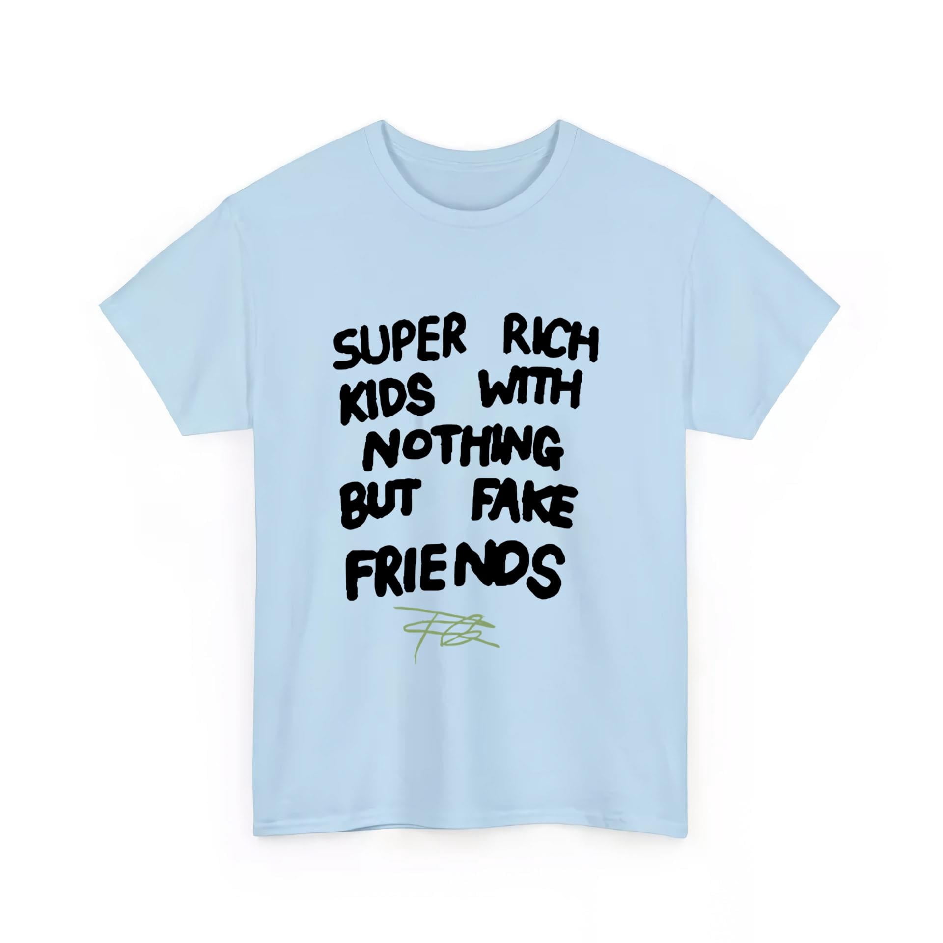 Frank Ocean Super Rich Kids With Nothing But Fake Friends T-shirts ...