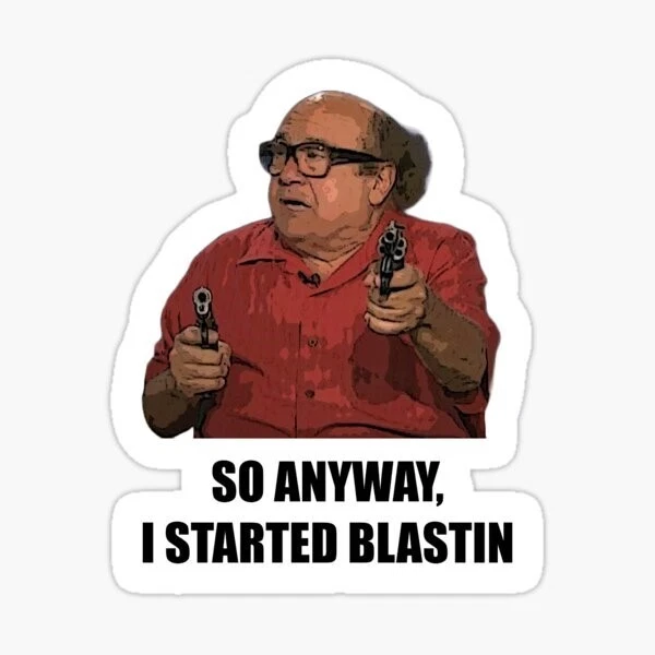 Frank So Anyway I Started Blastin Always Sunny Sticker Phone Decal ...