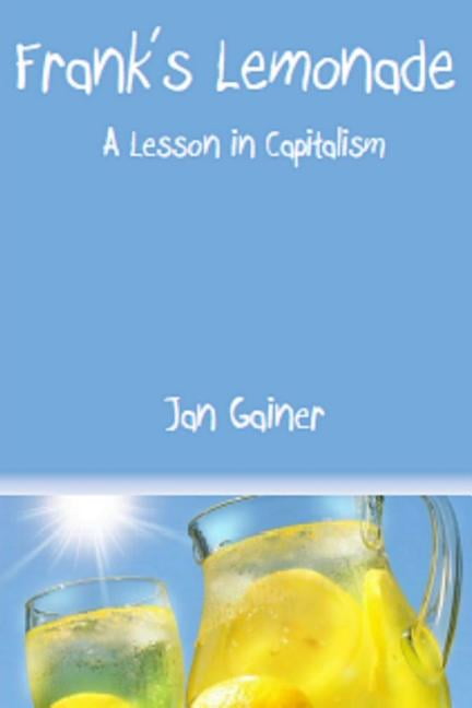 Frank's Lemonade: A Lesson in Capitalism, (Paperback) - Walmart.com
