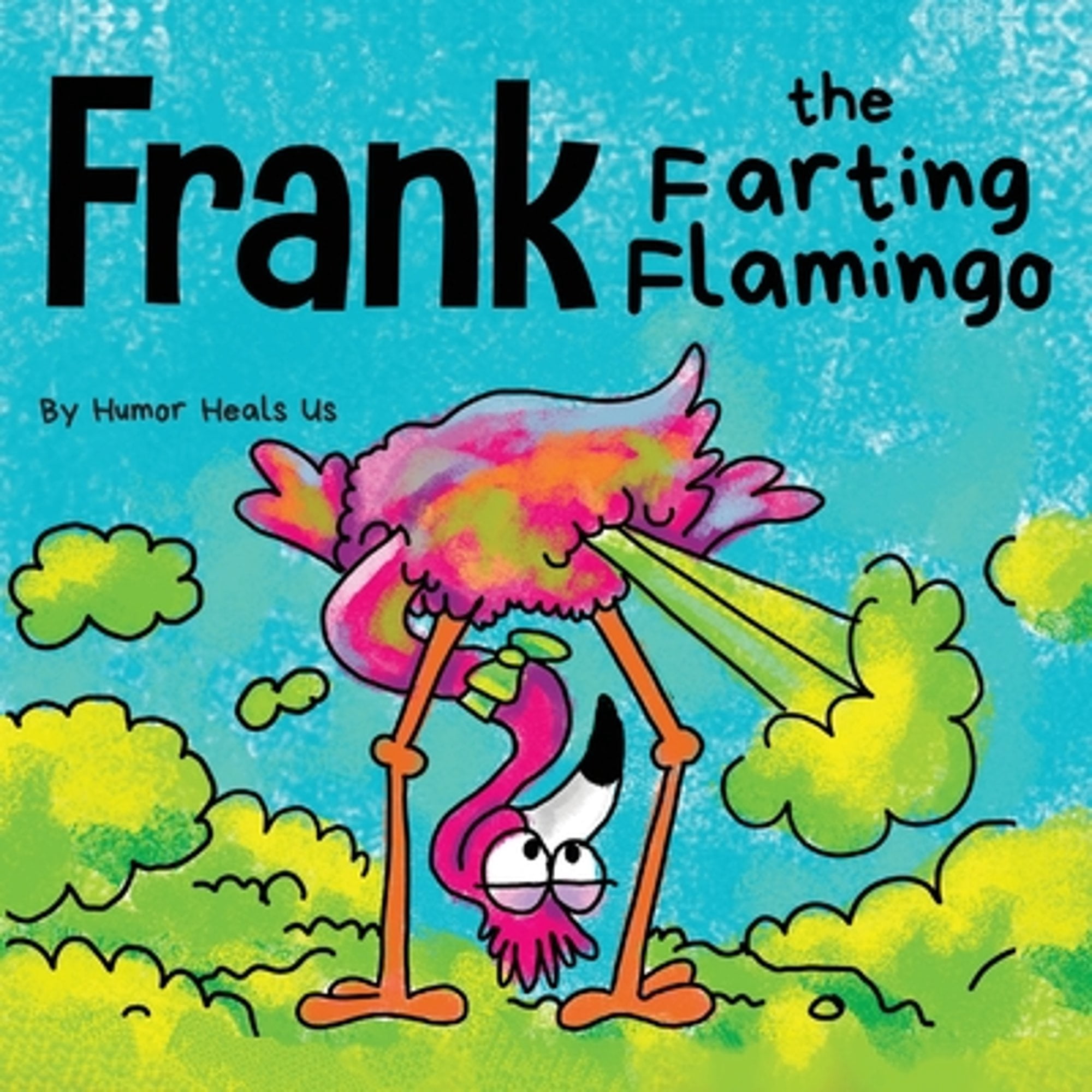 Pre-Owned Frank the Farting Flamingo: A Story About a Flamingo Who ...