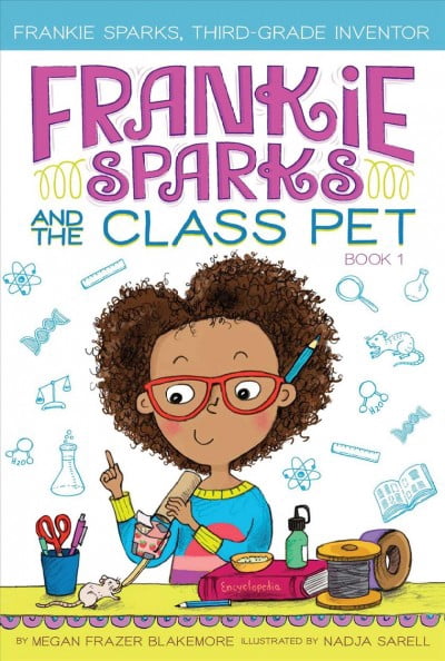 Frankie Sparks, Third-Grade Inventor: Frankie Sparks and the Class Pet ...