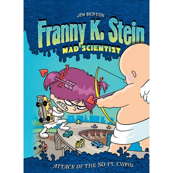 Franny K. Stein, Mad Scientist Attack of the 50-Ft. Cupid: #2 ...