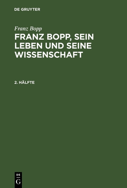 Franz Bopp, sein Leben und seine Wissenschaft, 2. Hälfte, Franz Bopp ...