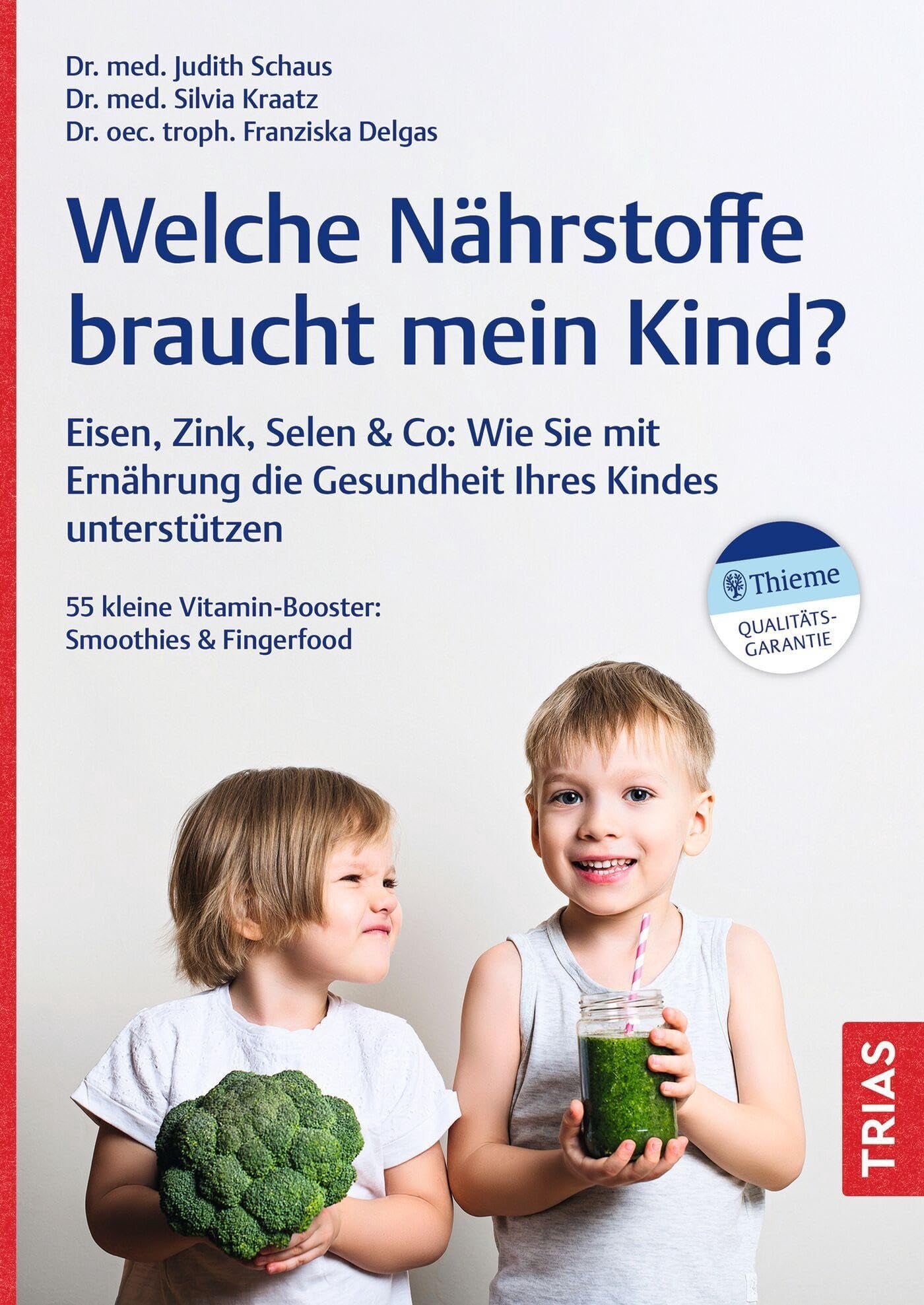 Franziska Delga Welche Nährstoffe braucht mein Kind?: Eisen, Zink ...
