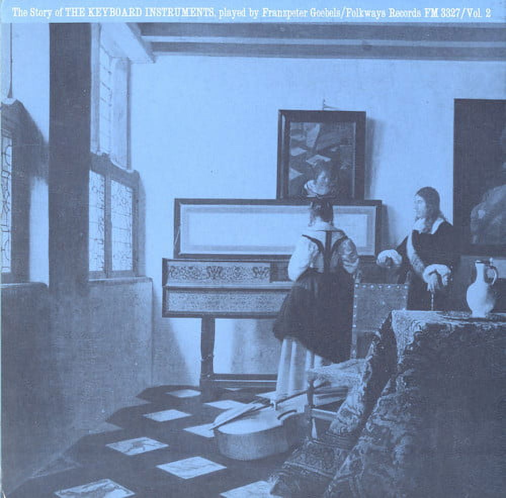 Franzpeter Goebels - The Story of the Keyboard Instruments: Vol. 2 ...