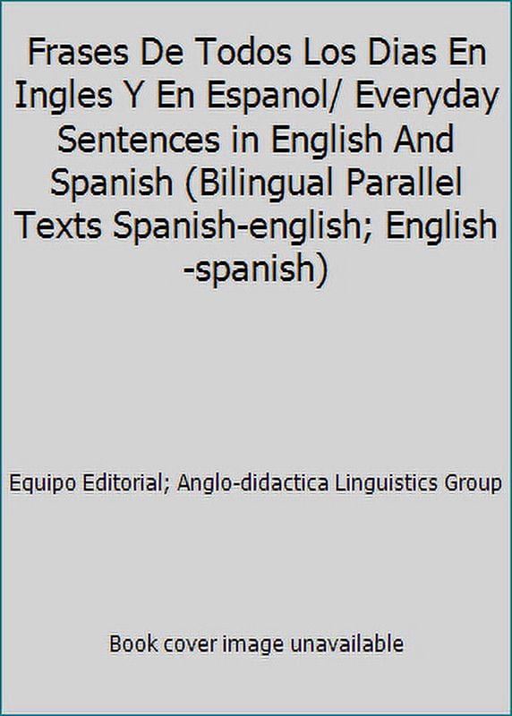Pre-Owned Frases De Todos Los Dias En Ingles Y En Espanol/ Everyday ...