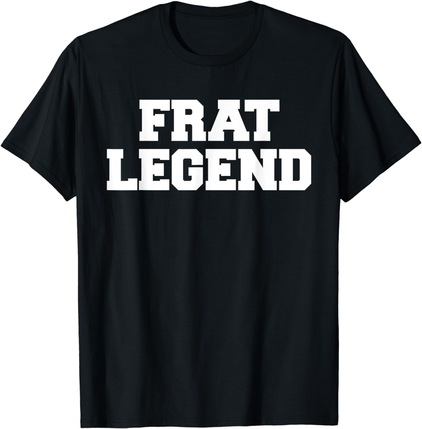 Frat Legend Funny Fraternity College Frat Party Greek T-Shirt - Walmart.com