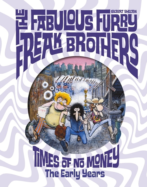 Freak Brothers Follies The Fabulous Furry Freak Brothers: Times of No ...