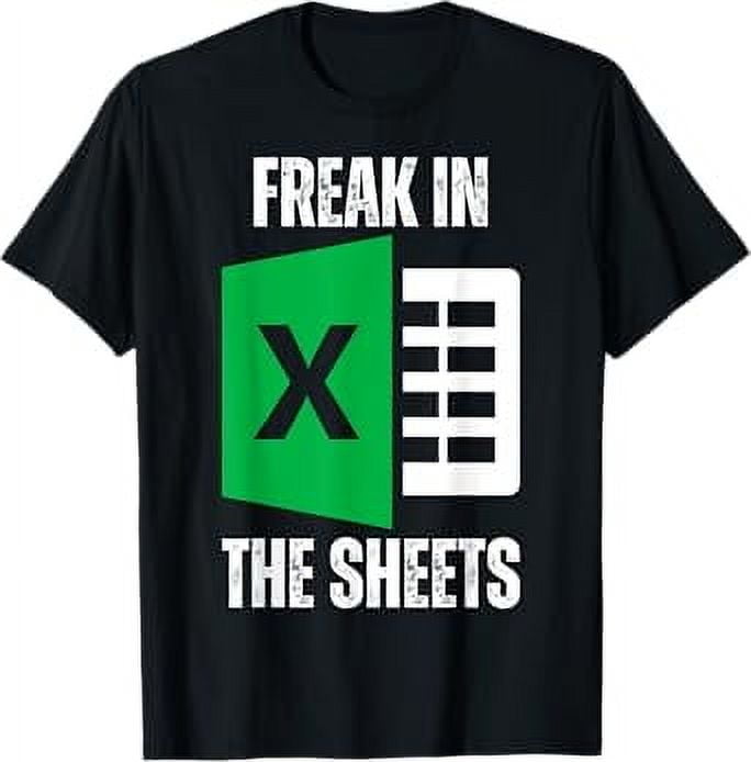 Freak In The Sheets Excel Spreadsheet Funny Office Jokes T-Shirt ...