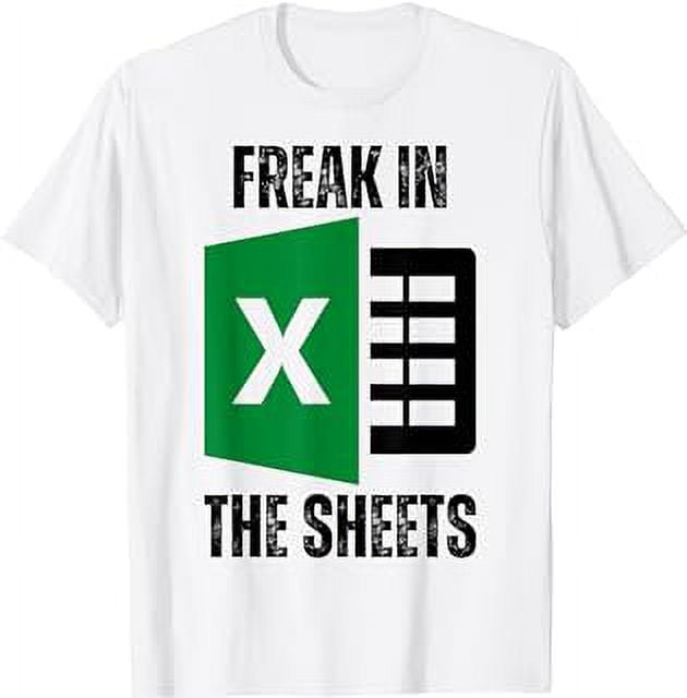 Freak In The Sheets Excel Spreadsheet Funny Office Jokes T-Shirt ...