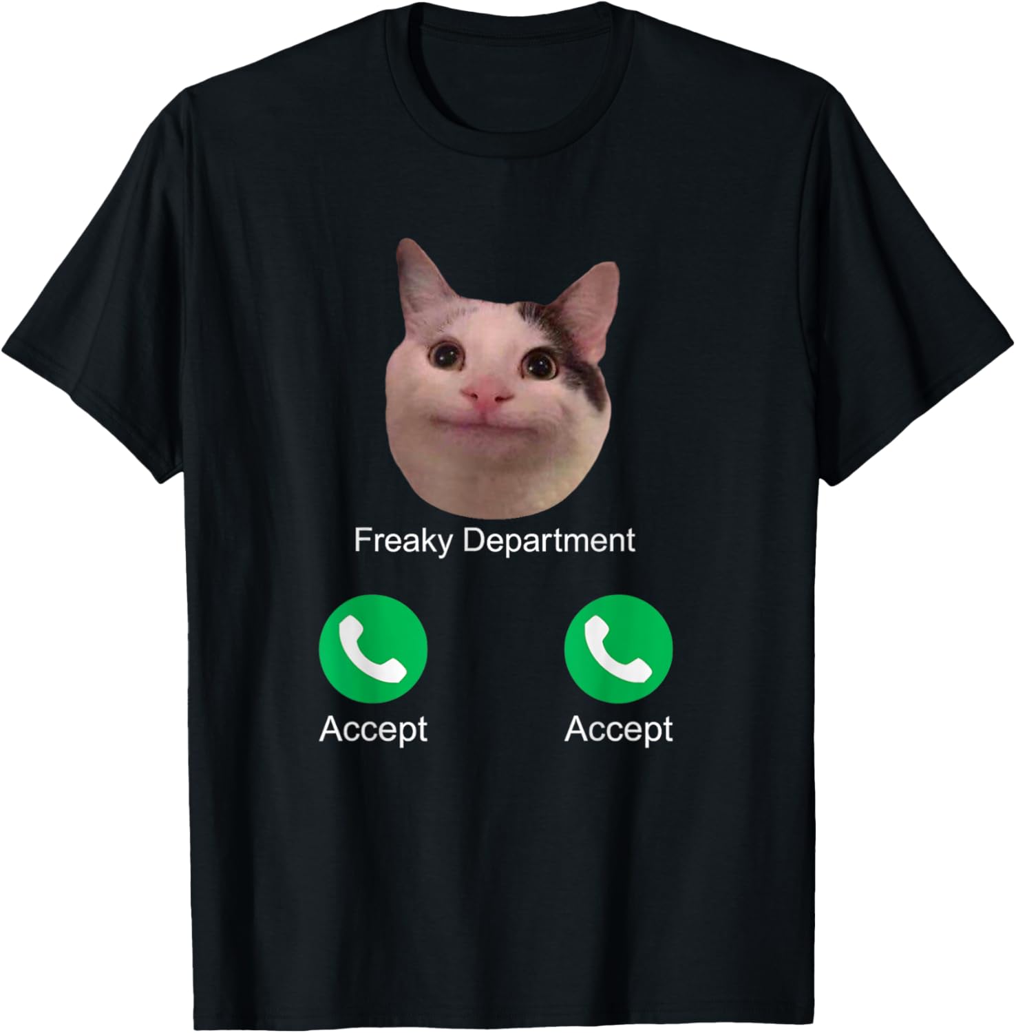 Freaky Department Calling Silly Cat Meme T-Shirt - Walmart.com