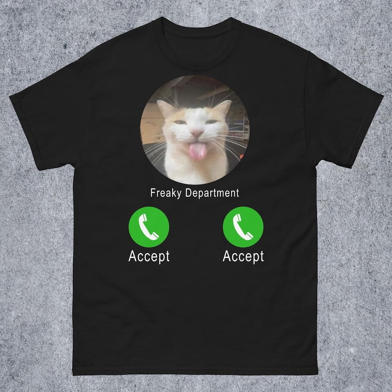 Freaky Department Funny Cat Meme Tee Shirt, Gift for Woman and Man ...