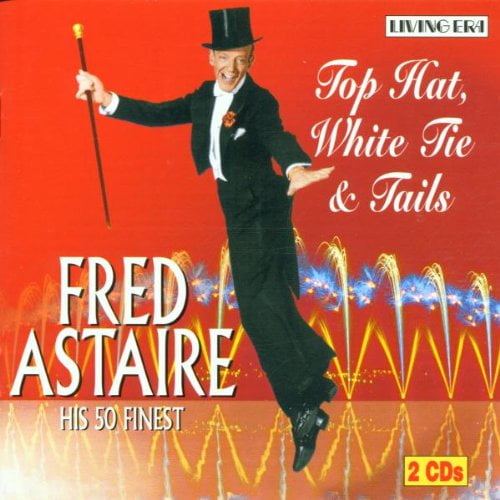 Pre-Owned Fred Astaire - Top Hat, White Tie & Tails [ASV/Living Era ...