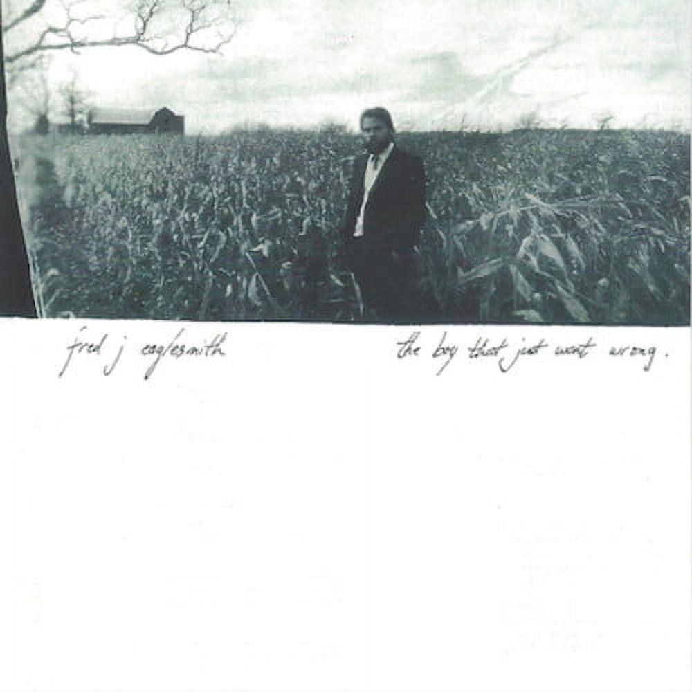 Fred Eaglesmith - Boy That Just Went Wrong - Music & Performance - CD ...