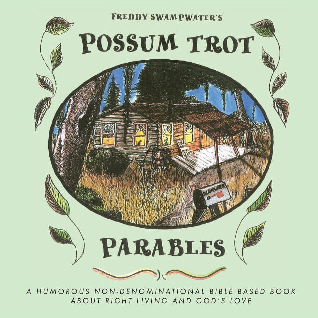 Freddy Swampwater's Possum Trot Parables: A Humorous Non-Denominational ...