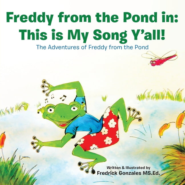 Freddy from the Pond in : This Is My Song Ya?ll! the Adventures of ...