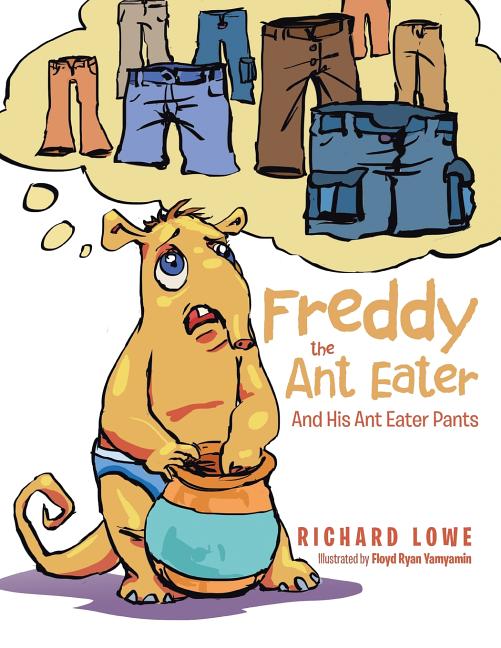 Freddy the Ant Eater: And His Ant Eater Pants - Walmart.com