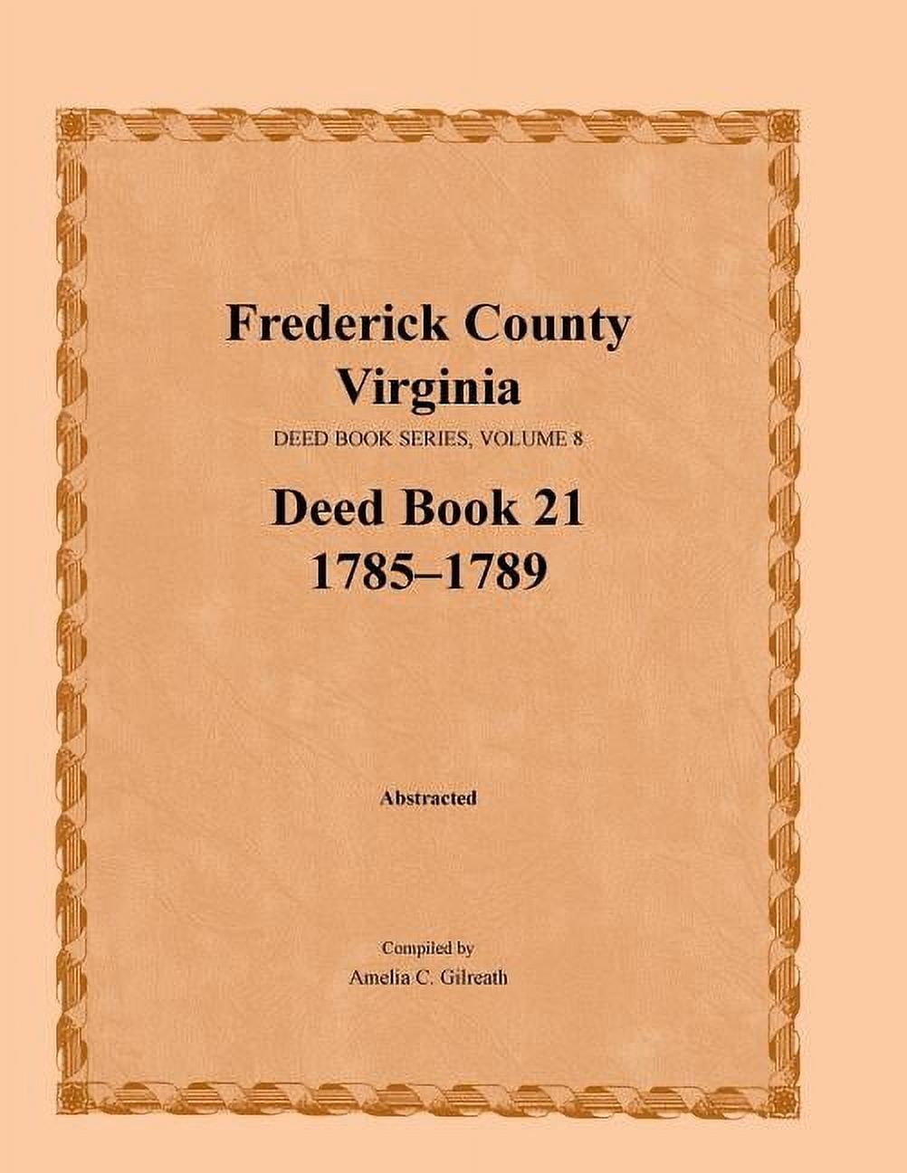 Frederick County, Virginia, Deed Book Series, Volume 8, Deed Book 21 ...