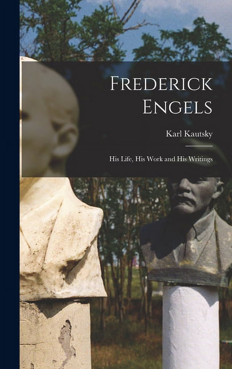 Frederick Engels; his Life, his Work and his Writings (Hardcover ...