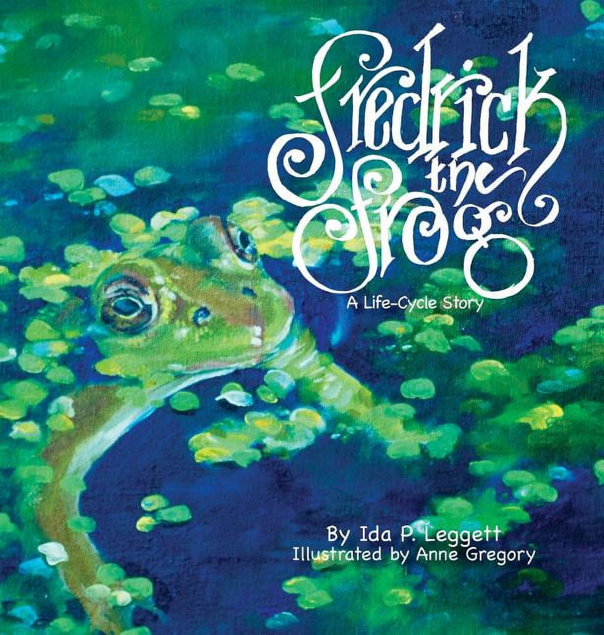 Fredrick the Frog: A Life Cycle Story (Hardcover) - Walmart.com