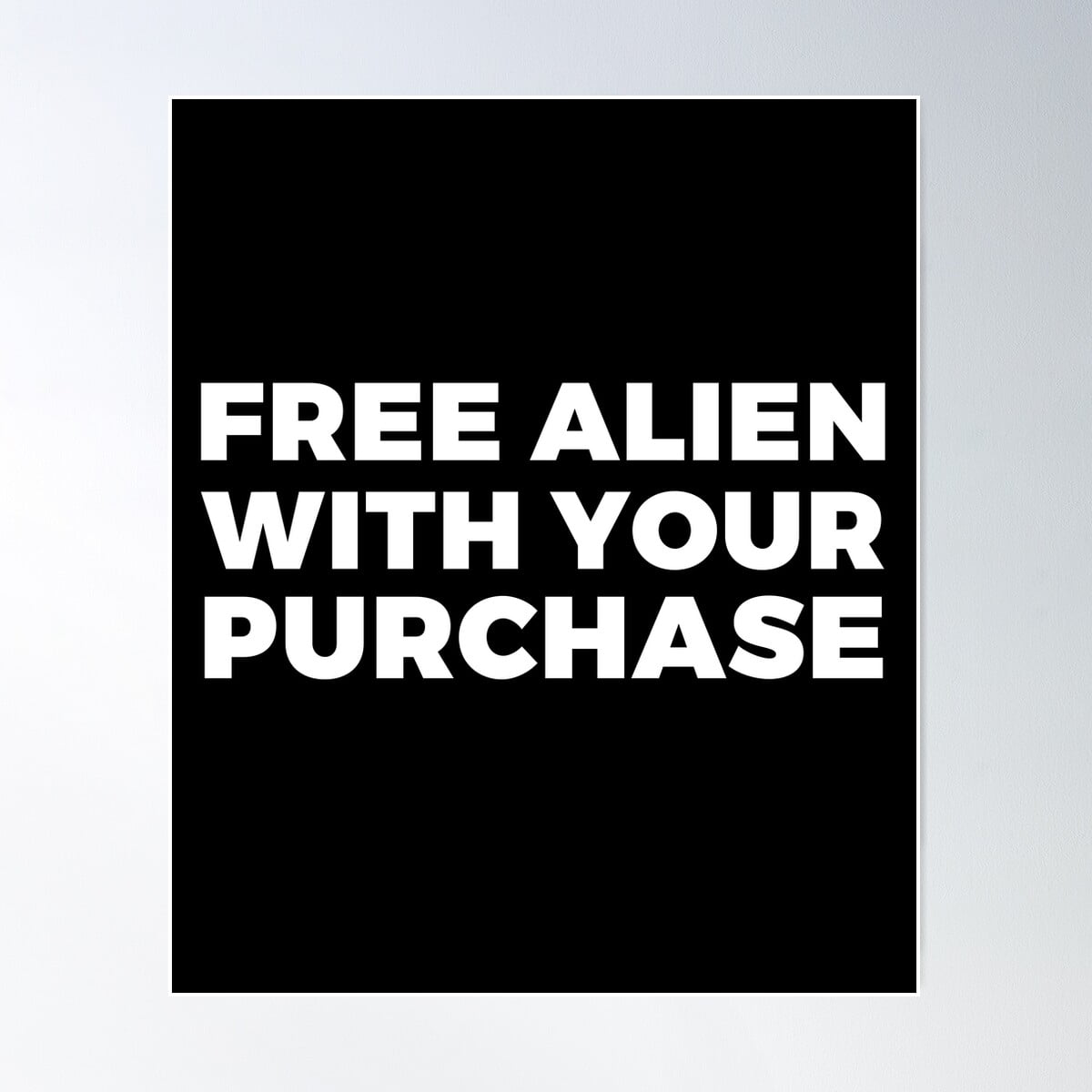 Free Alien With Your Purchase - Alien Say Alien Said - Alienatived ...