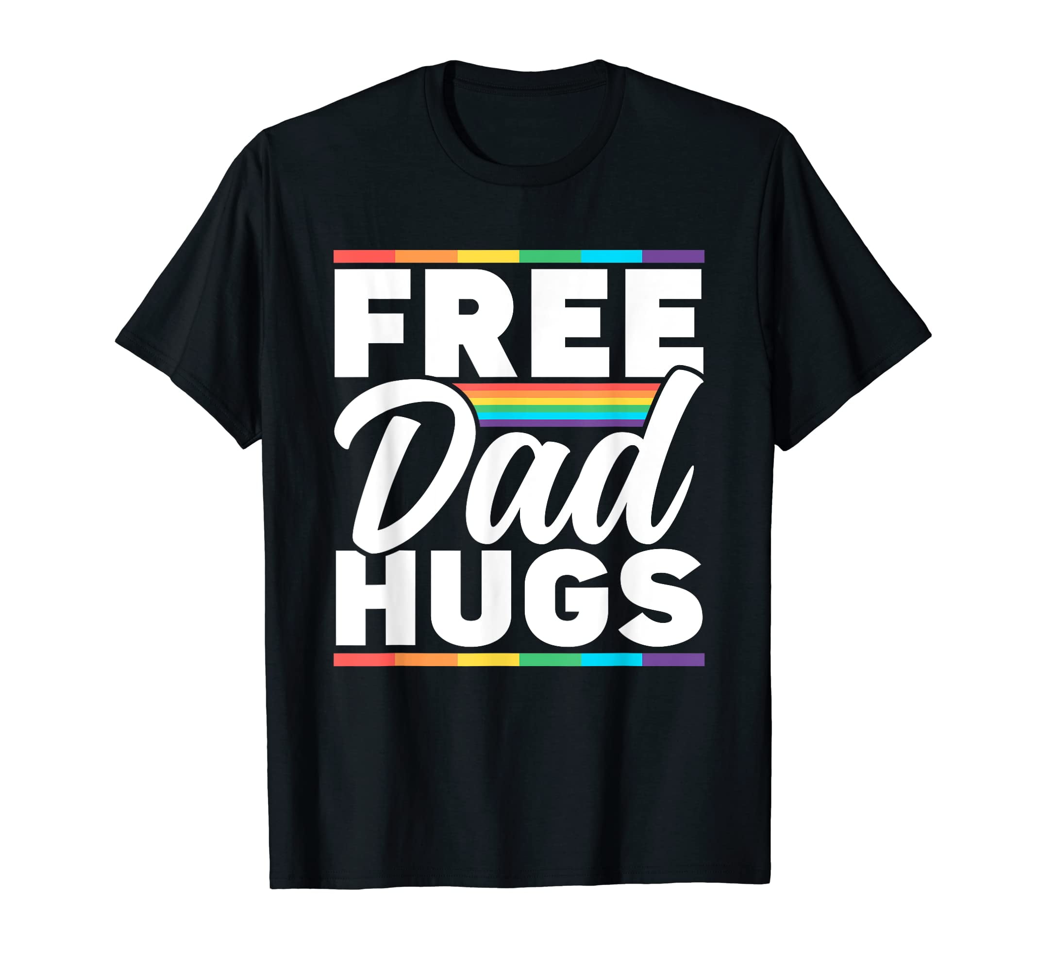 Free Dad Hugs Rainbow Lgbtq Proud Gay Pride Father Daddy T-Shirt ...