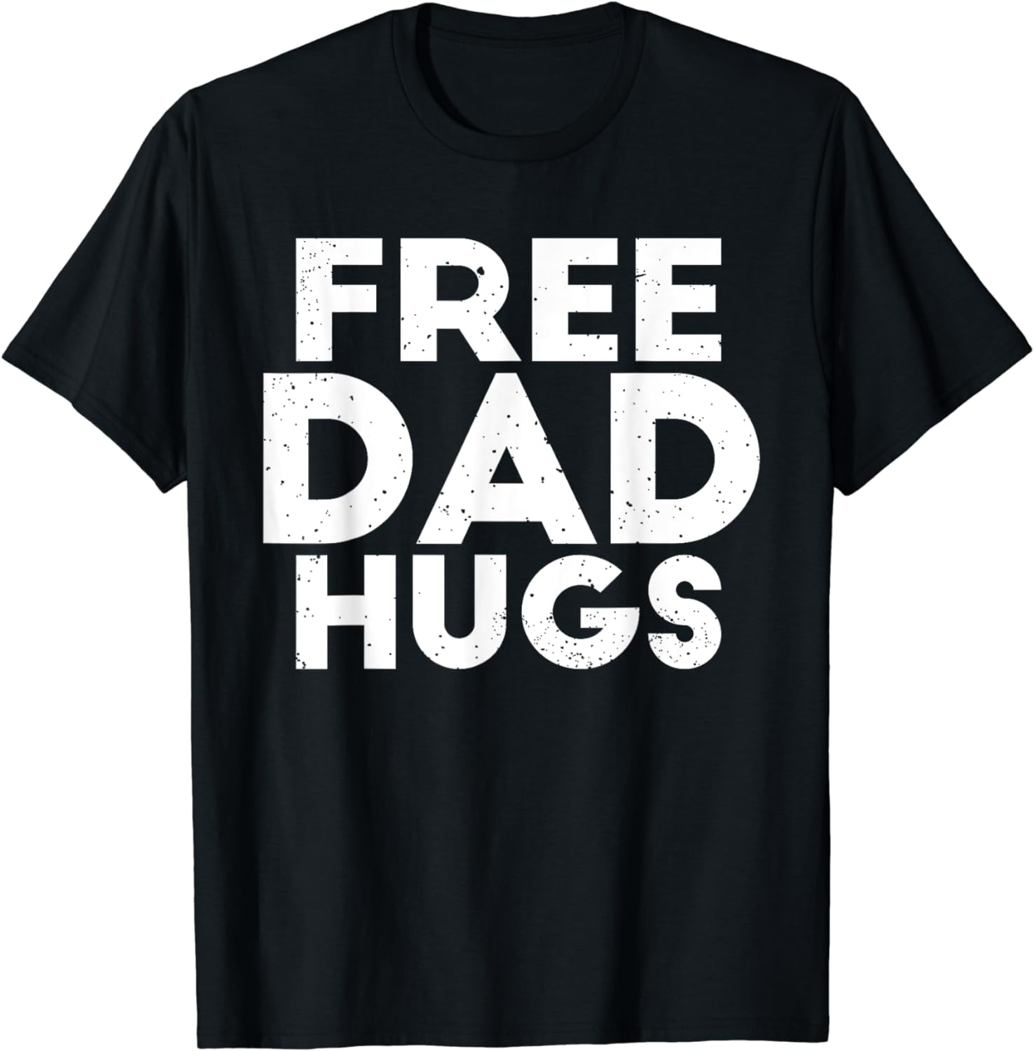 Free Dad Hugs T-Shirt - Walmart.com