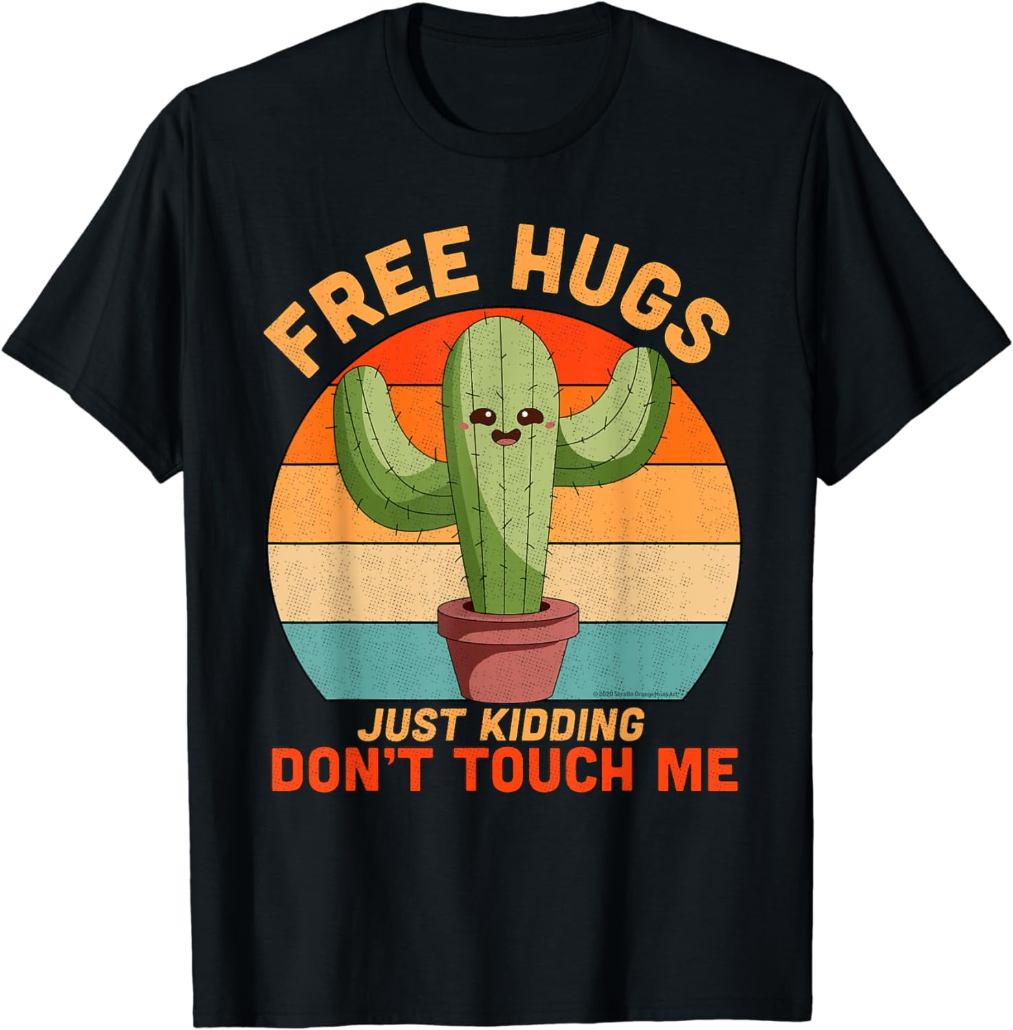 Free Hugs Just Kidding Don't Touch Me Cactus Funny Gift Tee T-Shirt ... Free Hugs Just Kidding Don't Touch Me Cactus Funny Gift Tee T-Shirt ...