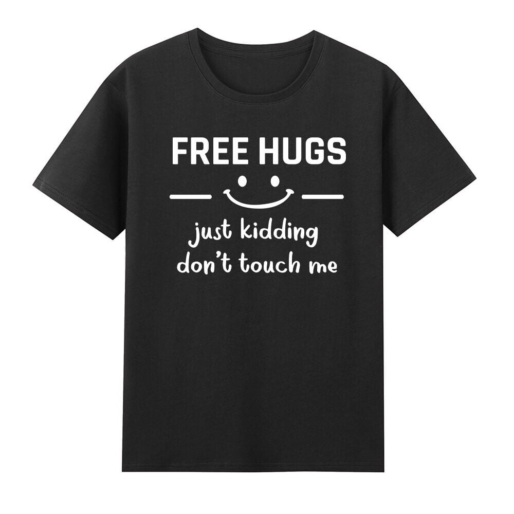 Free Hugs Just Kidding Don't Touch Me Introvert Social Distancing T ...
