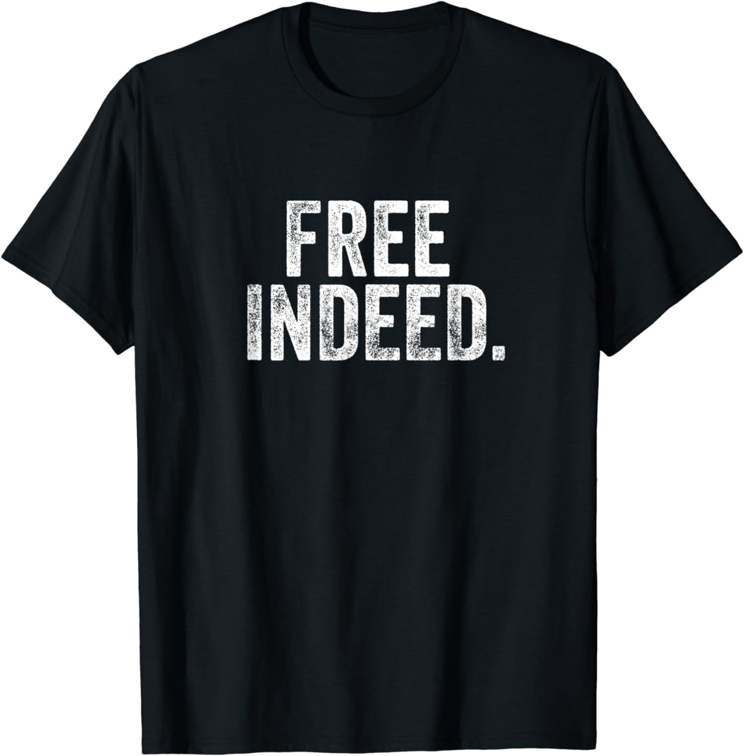Free Indeed Bible Verse T-Shirt - Walmart.com