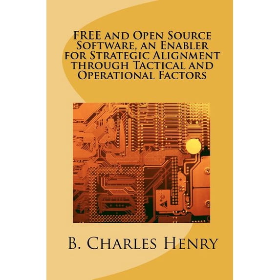 FREE and Open Source Software, an Enabler for Strategic Alignment ...