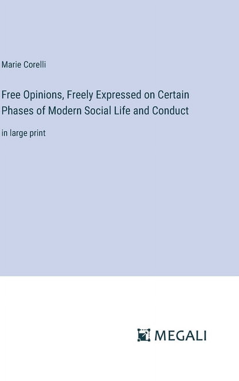 Free Opinions, Freely Expressed on Certain Phases of Modern Social Life ...