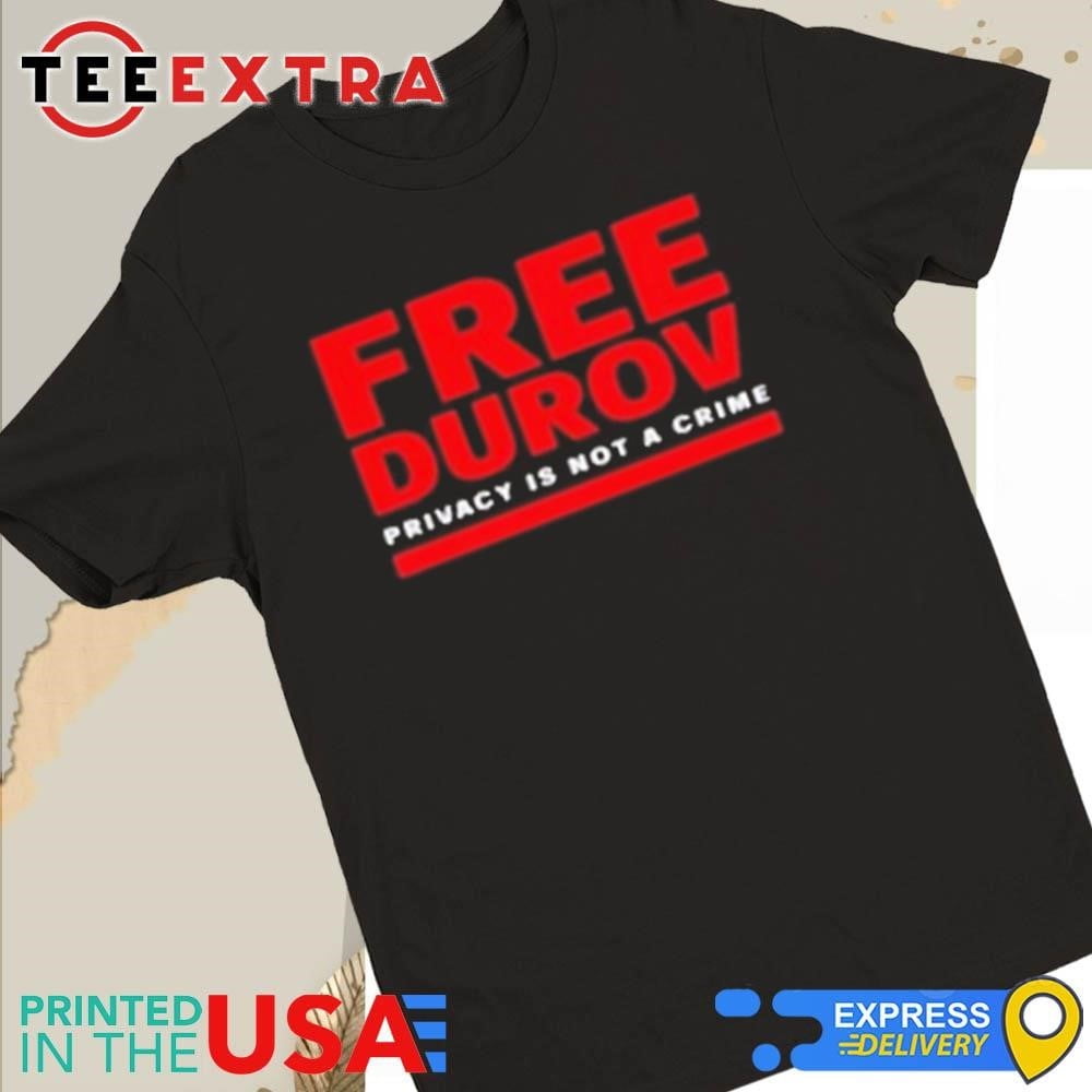 Free Pavel Durov Privacy Is Not A Crime Shirt - Walmart.com