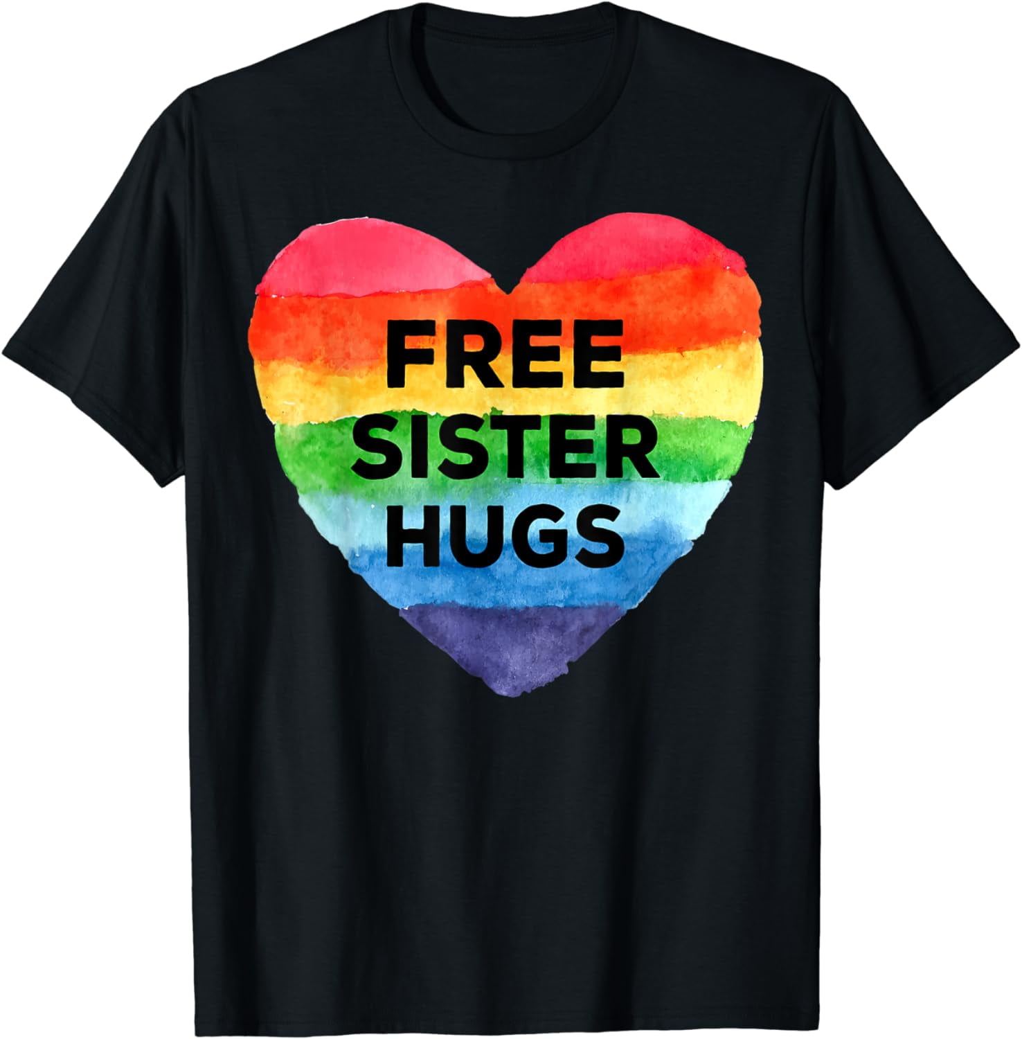 Free Sister Hugs LGBT Flag Heart Rainbow Pride Sister Day T-Shirt ...