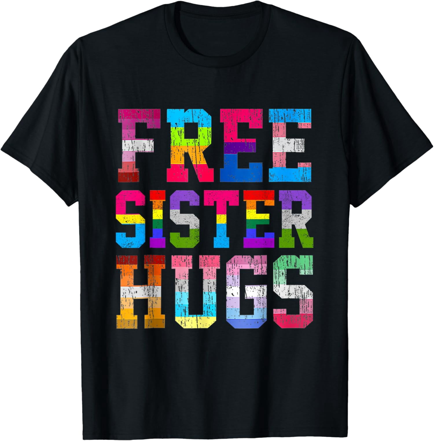 Free Sister Hugs Pride Month Rainbow Transgender Flag LGBTQ T-Shirt ...