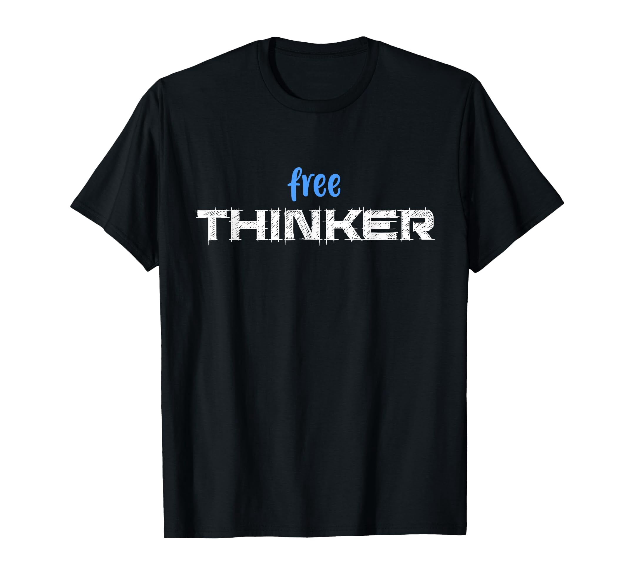 Free Thinker Student Teacher Artist Inspiration Creative T-Shirt ...
