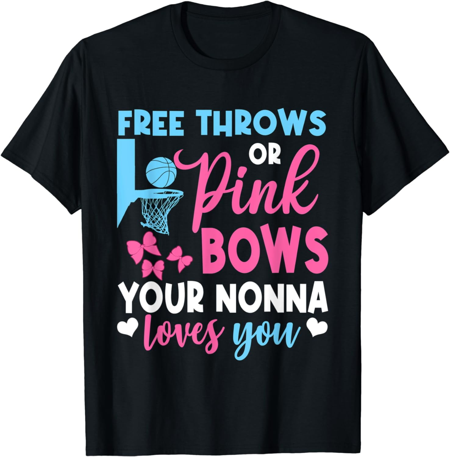 Free Throws Or Pink Bows Nonna Loves You Gender Reveal T-Shirt ...