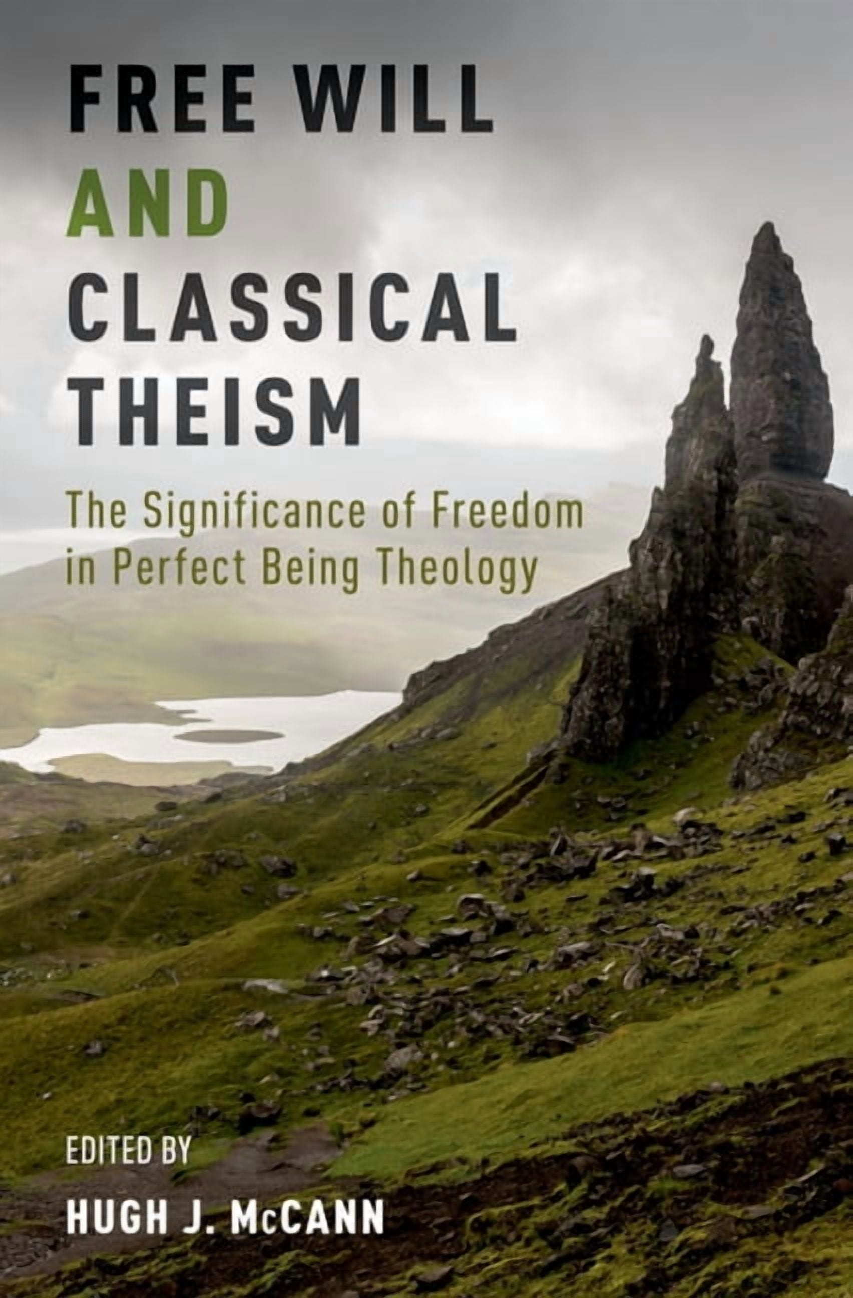Free Will and Classical Theism: The Significance of Freedom in Perfect ...