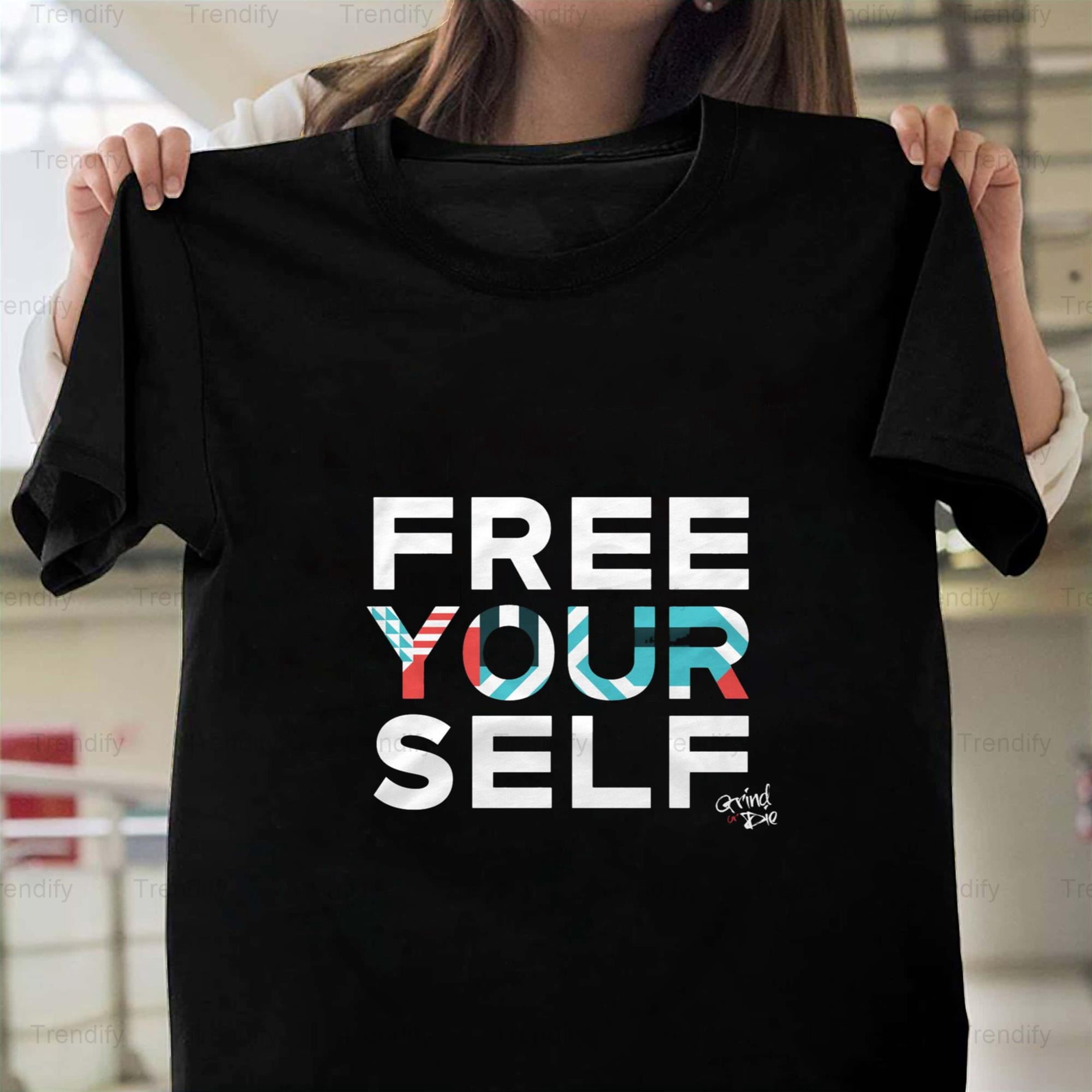 Free Your Self V2 Funny Inspirational Motivational Quote H13079 Unisex ...