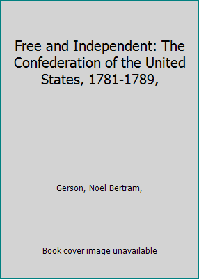 Pre-Owned Free and Independent: The Confederation of the United States ...
