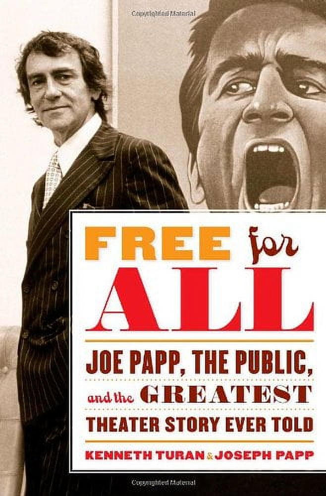 Pre-Owned Free for All: Joe Papp, the Public, and the Greatest Theater ...