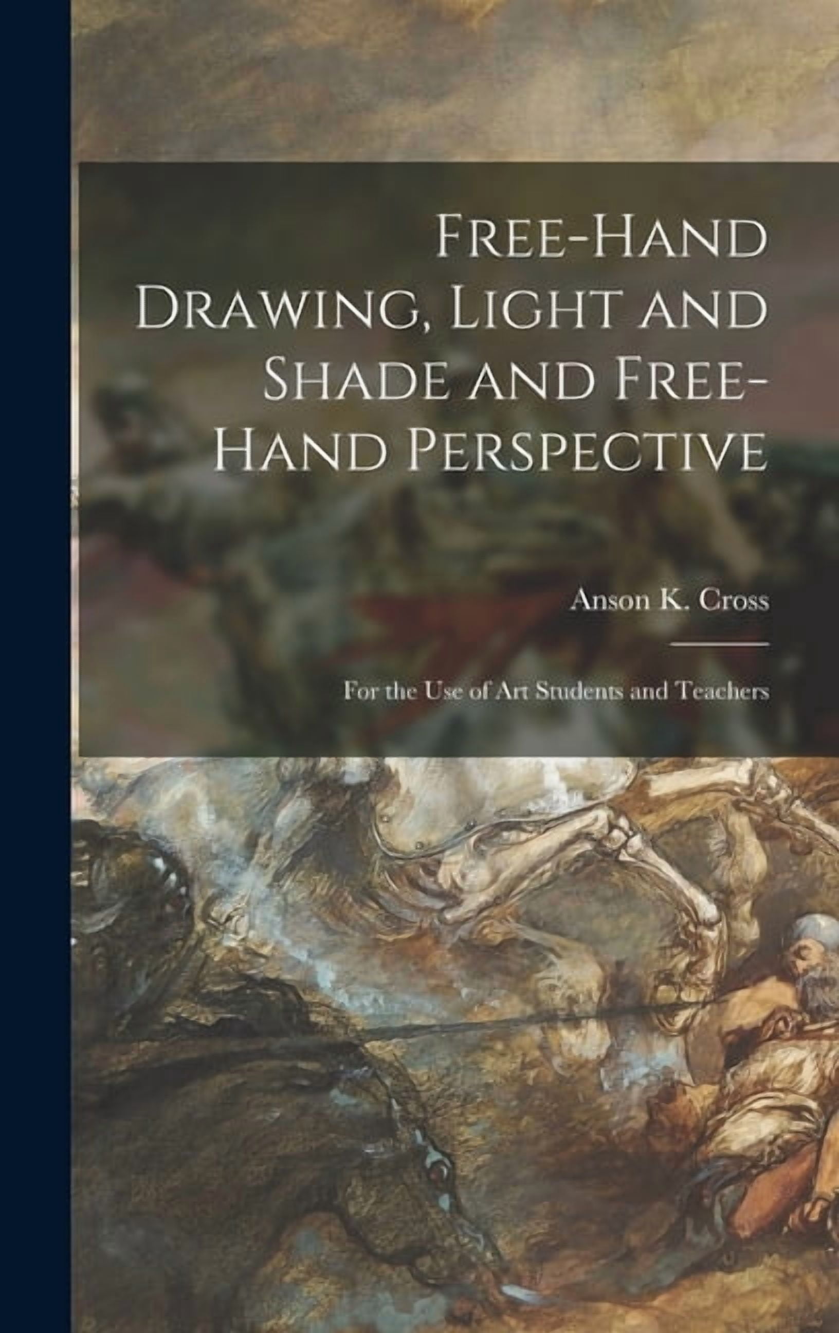 Free-hand Drawing, Light and Shade and Free-hand Perspective : for the ...