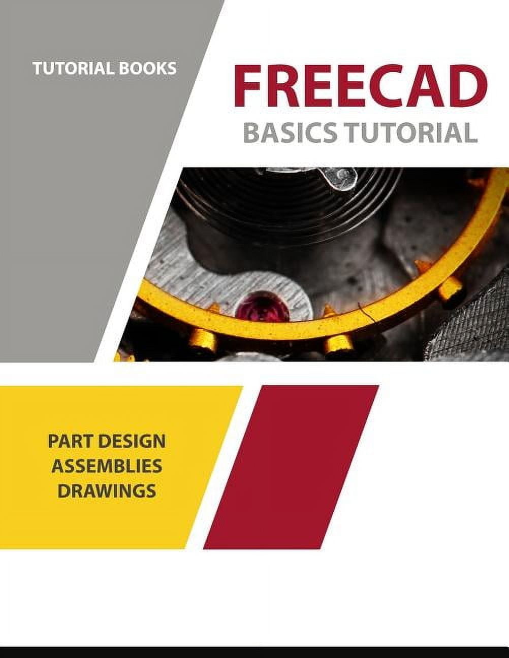 FreeCAD Basics Tutorial: For Windows, (Paperback) - Walmart.com