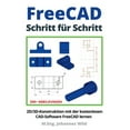 FreeCAD Schritt für Schritt: 2D/3D-Konstruktion mit der kostenlosen CAD-Software FreeCAD lernen ...